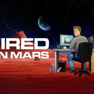 Fired on Mars: Season 1, Episode 1 - Rotten Tomatoes
