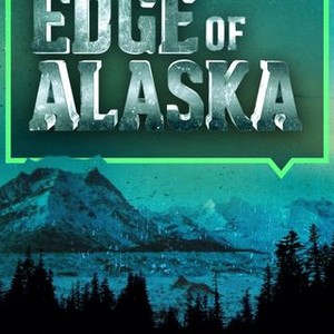 Edge of Alaska - Rotten Tomatoes