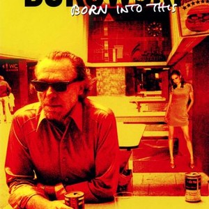 Bukowski: Born Into This - Rotten Tomatoes