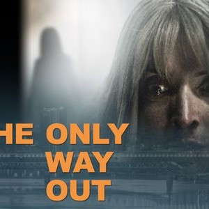 The Only Way Out - Rotten Tomatoes