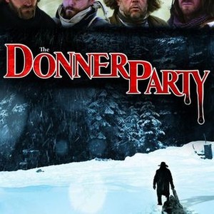 The Donner Party - Rotten Tomatoes