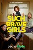 Such Brave Girls | Rotten Tomatoes