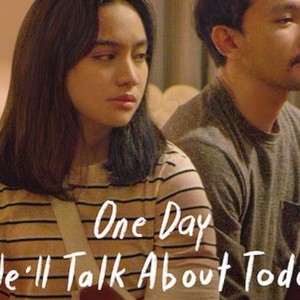One Day We'll Talk About Today - Rotten Tomatoes