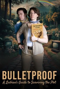 Bulletproof: A Lesbian's Guide to Surviving the Plot | Rotten Tomatoes
