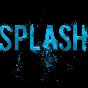 Splash - Rotten Tomatoes