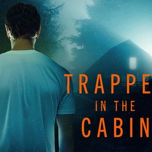 Trapped in the Cabin - Rotten Tomatoes