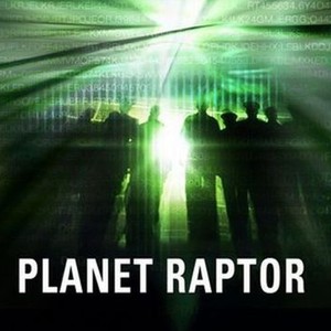 Planet Raptor - Rotten Tomatoes