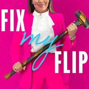 Fix My Flip - Rotten Tomatoes