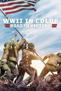 WWII in Color: Road to Victory - Rotten Tomatoes