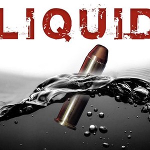Liquid - Rotten Tomatoes