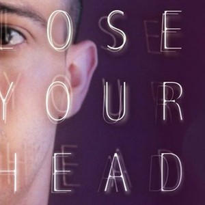 Lose Your Head - Rotten Tomatoes
