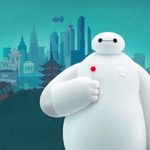 Baymax! - Rotten Tomatoes