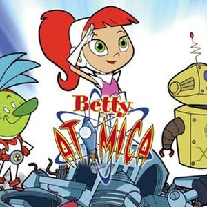 Atomic Betty - Rotten Tomatoes