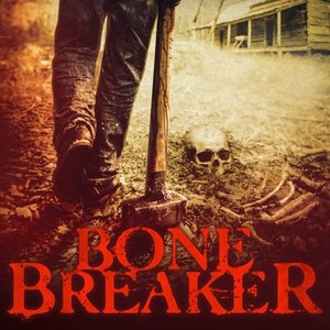 Bone Breaker - Rotten Tomatoes
