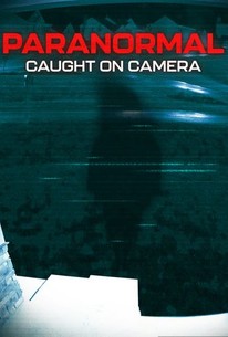 Paranormal Caught on Camera: Season 7 | Rotten Tomatoes