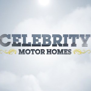 Celebrity Motor Homes - Rotten Tomatoes