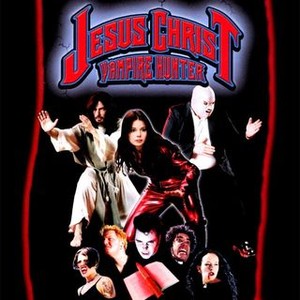 Jesus Christ Vampire Hunter - Rotten Tomatoes