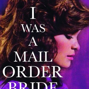 I Was a Mail Order Bride - Rotten Tomatoes