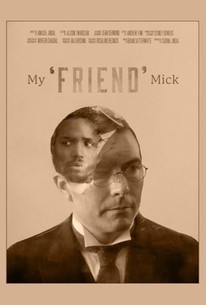 My "Friend" Mick | Rotten Tomatoes