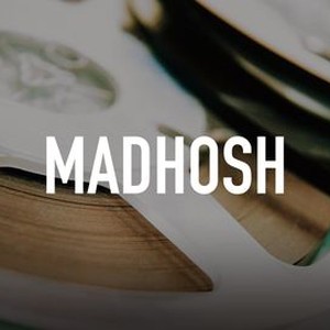 Madhosh - Rotten Tomatoes