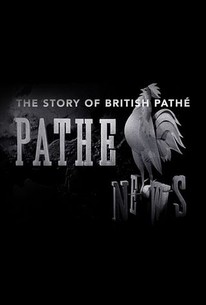 The Story of British Pathe - Rotten Tomatoes
