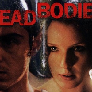 Dead Bodies - Rotten Tomatoes
