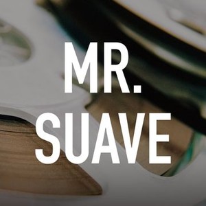 Mr. Suave (2003) - Rotten Tomatoes