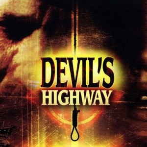 Devil's Highway - Rotten Tomatoes