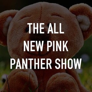 The All New Pink Panther Show - Rotten Tomatoes