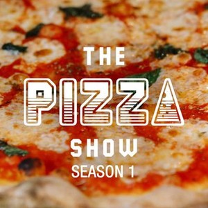 The Pizza Show - Rotten Tomatoes
