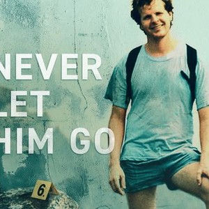 Never Let Him Go - Rotten Tomatoes