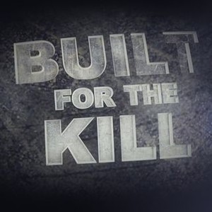 Built for the Kill - Rotten Tomatoes