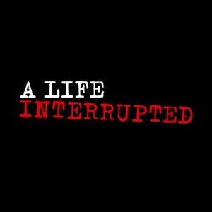 A Life Interrupted - Rotten Tomatoes