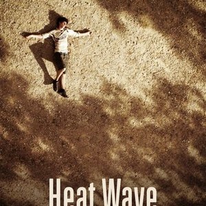 Heat Wave - Rotten Tomatoes