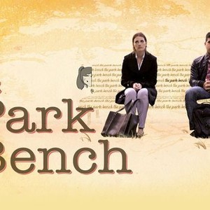 The Park Bench - Rotten Tomatoes