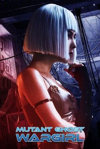 Mutant Ghost Wargirl | Rotten Tomatoes