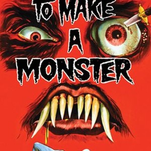 How to Make a Monster - Rotten Tomatoes
