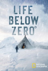 Life Below Zero: Season 20, Episode 13 - Rotten Tomatoes
