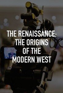 The Renaissance: The Origins of the Modern West | Rotten Tomatoes