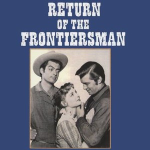 Return of the Frontiersman - Rotten Tomatoes