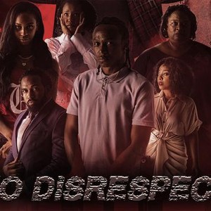 No Disrespect - Rotten Tomatoes