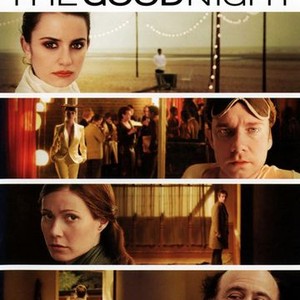 The Good Night (2007) - Rotten Tomatoes