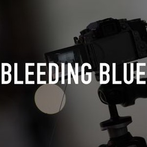 Bleeding Blue - Rotten Tomatoes