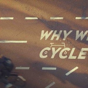 Why We Cycle - Rotten Tomatoes