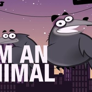 I'm an Animal - Rotten Tomatoes