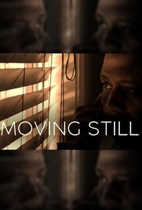 Moving Still | Rotten Tomatoes
