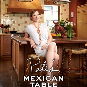 Pati's Mexican Table: Season 5, Episode 13 - Rotten Tomatoes