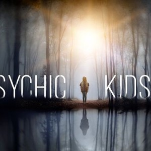 Psychic Kids - Rotten Tomatoes