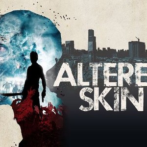 Altered Skin - Rotten Tomatoes