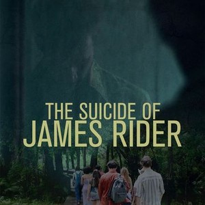 The Suicide of James Rider - Rotten Tomatoes